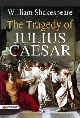 The Tragedie of Julius Caesar by William Shakespeare – Tumakuru Digital ...