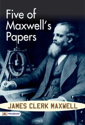 Five of Maxwell’s Papers by James Clerk Maxwell – Tumakuru Digital Library